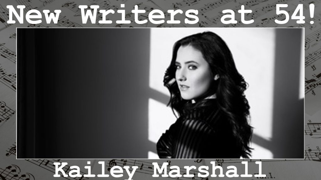 New Writers at 54! The Songs of Kailey Marshall, feat. Will Roland ...