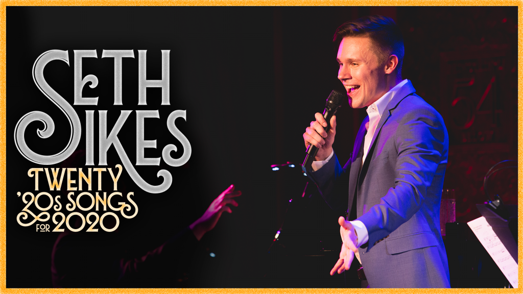 Seth Sikes Celebrates The '20s on New Year's Eve! - 54 Below