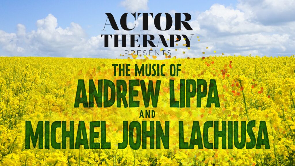 Actor Therapy Presents: The Music of Andrew Lippa and Michael John ...