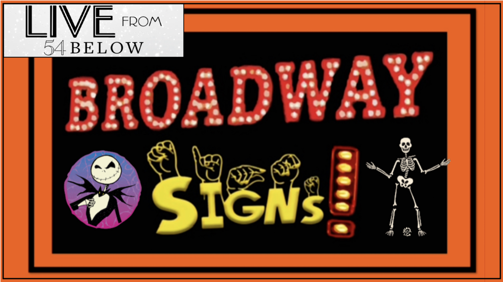 LIVESTREAM | Broadway SIGNs! Halloween Show - 54 Below