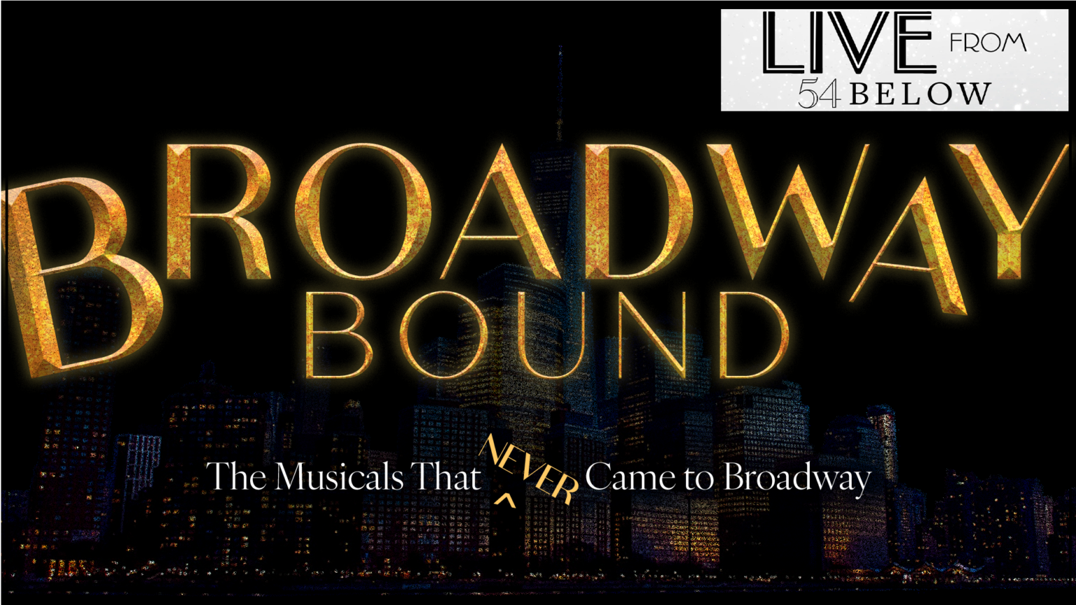 LIVESTREAM | Broadway Bound: The Musicals That Never Came to Broadway ...