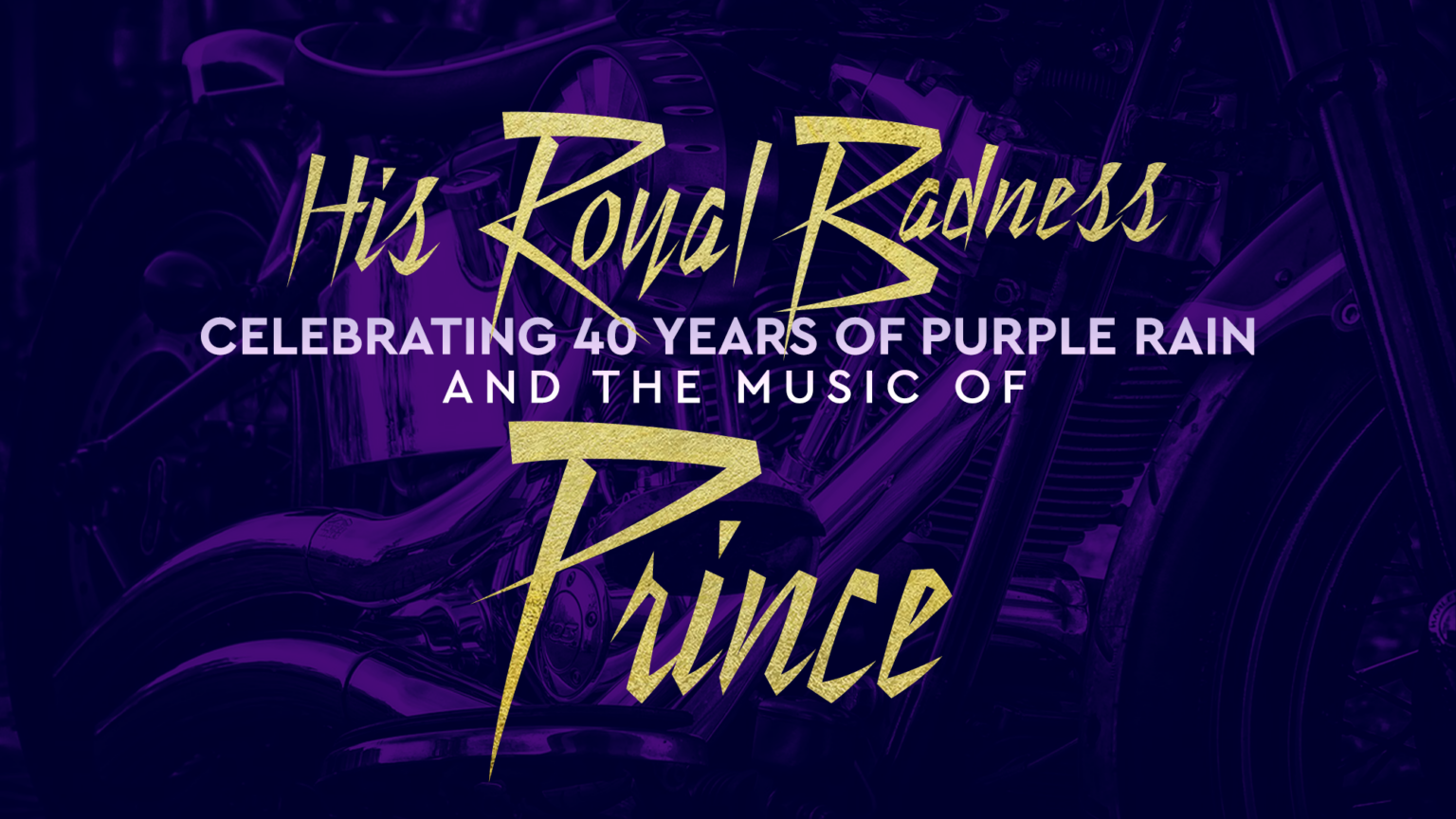 His Royal Badness: Celebrating 40 Years of Purple Rain & The Music of ...